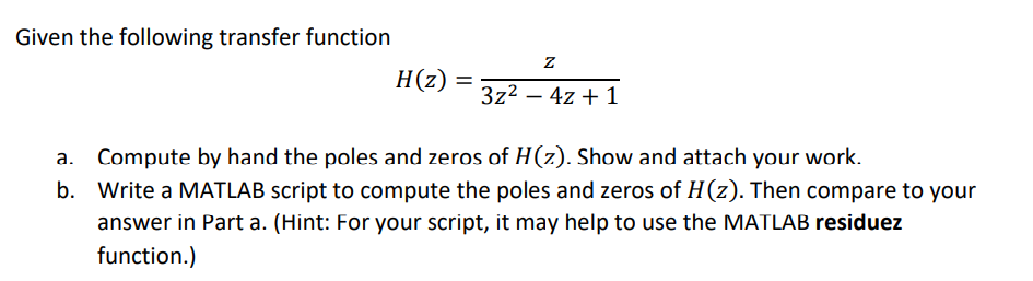 Solved Given the following transfer function H(Z) = 3z2 – 4z | Chegg.com