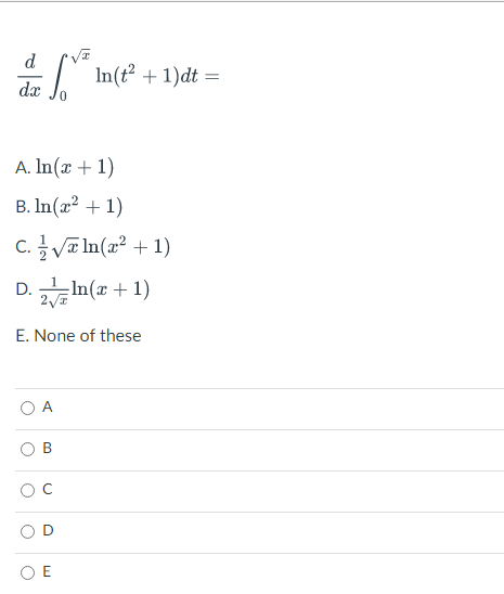 Solved dxd∫0xln(t2+1)dt= A. ln(x+1) B. ln(x2+1) C. | Chegg.com
