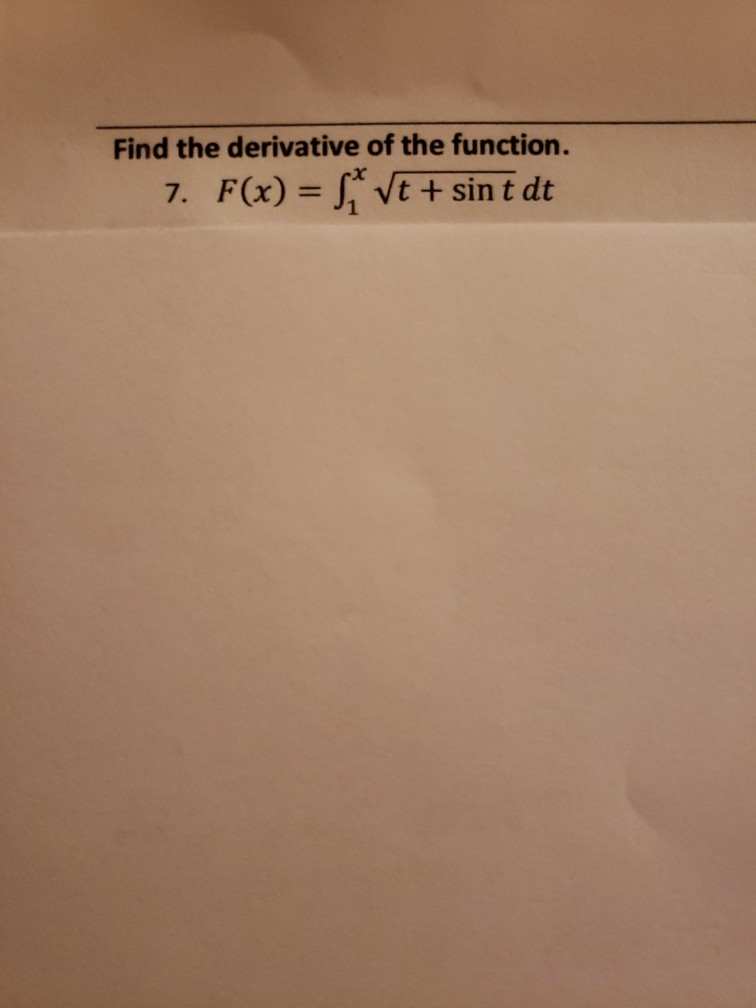 Solved Find the derivative of the function. 7. F(x) = | Vt + | Chegg.com