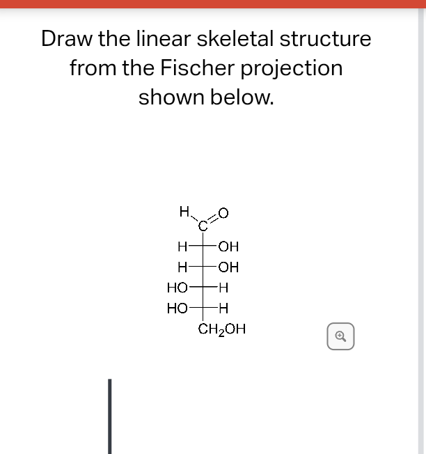 Solved Draw the linear skeletal structure from the Fischer | Chegg.com