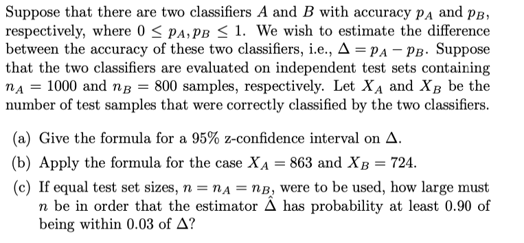 Solved Suppose that there are two classifiers A and B with | Chegg.com