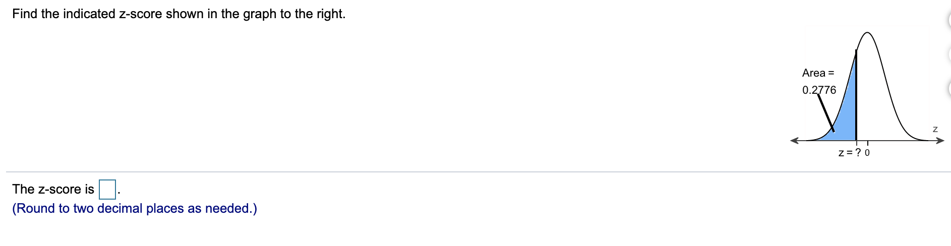 Solved Find the indicated z-score shown in the graph to the | Chegg.com