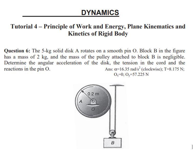 Solved DYNAMICS Tutorial 4 - Principle of Work and Energy, | Chegg.com