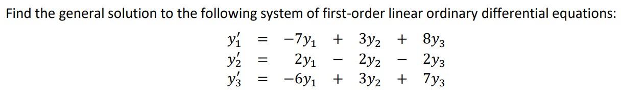 Solved Find the general solution to the following system of | Chegg.com