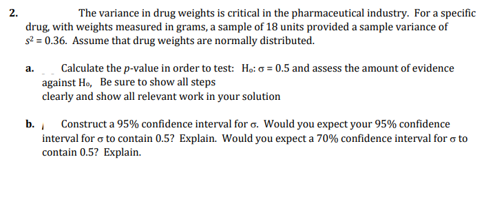 Solved 2. The variance in drug weights is critical in the | Chegg.com