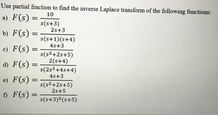 Solved Use partial fraction to find the inverse Laplace | Chegg.com