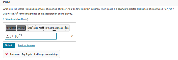 Solved Part A What must the charge (sign and magnitude) of a | Chegg.com