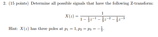 Solved 2. (15 points) Determine all possible signals that | Chegg.com