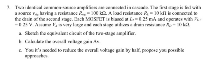 Solved Two identical common-source amplifiers are connected | Chegg.com Solved Two identical common-source amplifiers are connected | Chegg.com