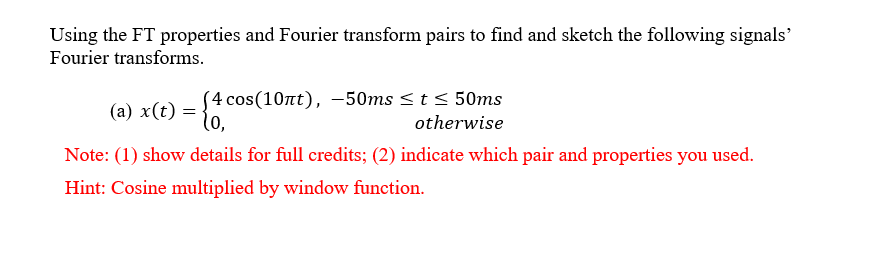 Solved Using the FT properties and Fourier transform pairs | Chegg.com