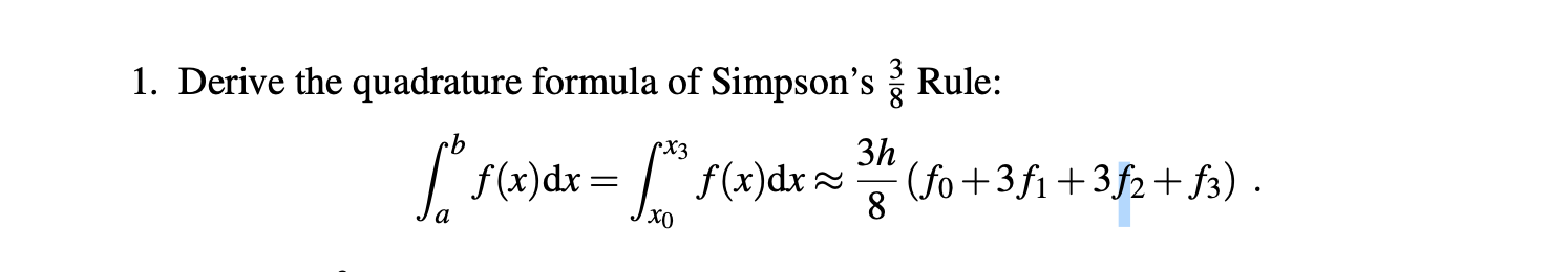 Solved 1. Derive the quadrature formula of Simpson's Rule: | Chegg.com
