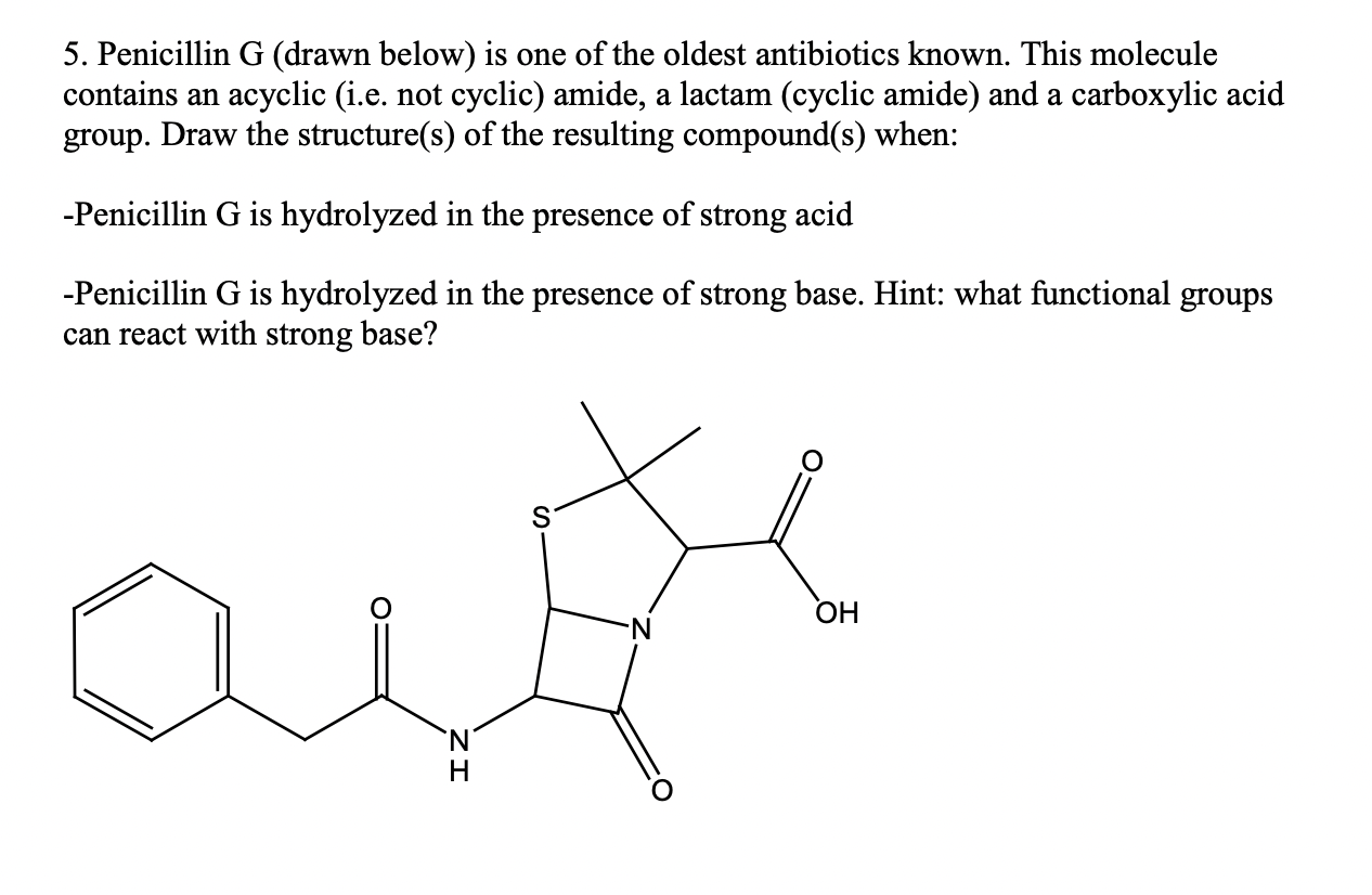 5. Penicillin G (drawn below) is one of the oldest | Chegg.com