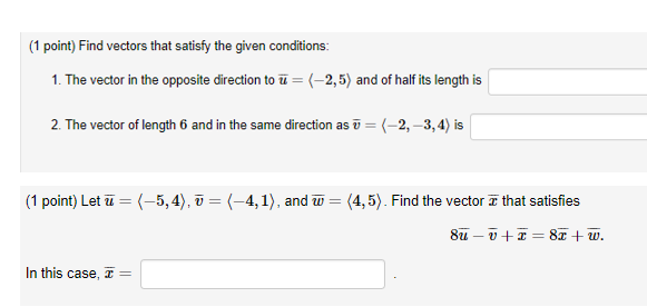 Solved (1 point) Find vectors that satisfy the given | Chegg.com