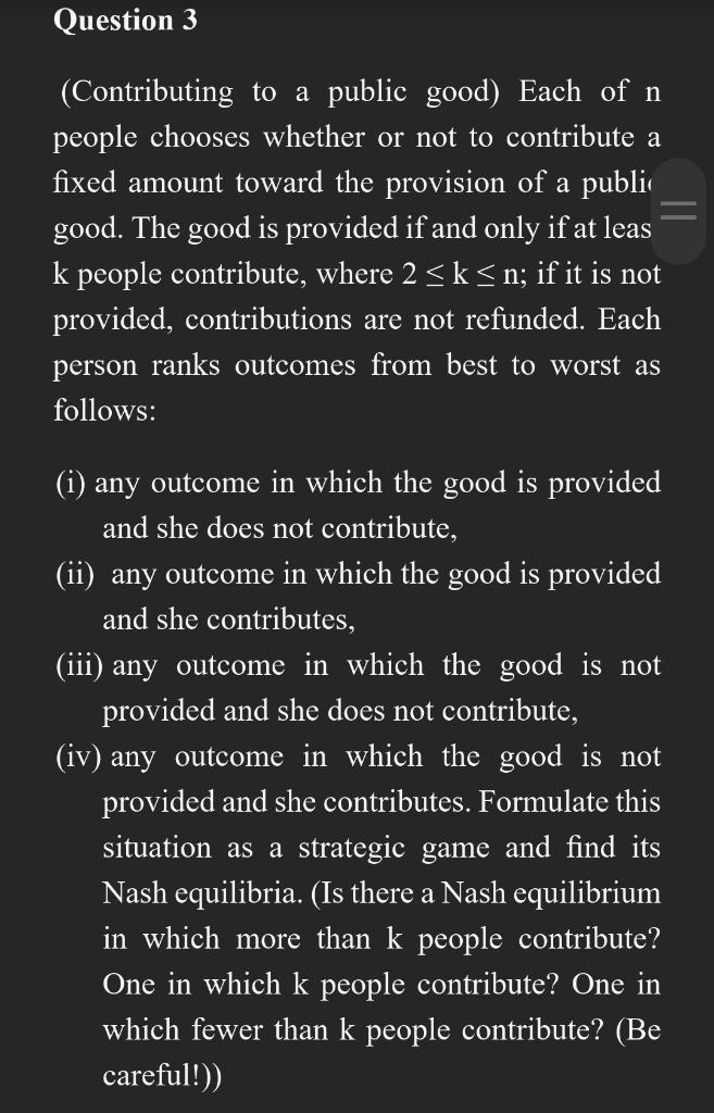 Solved Question 3 (Contributing to a public good) Each of n | Chegg.com