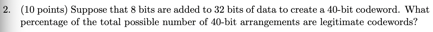 Solved (10 points) Suppose that 8 bits are added to 32 bits | Chegg.com