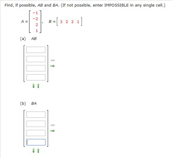 Solved Find, if possible, AB and BA. (If not possible, enter | Chegg.com