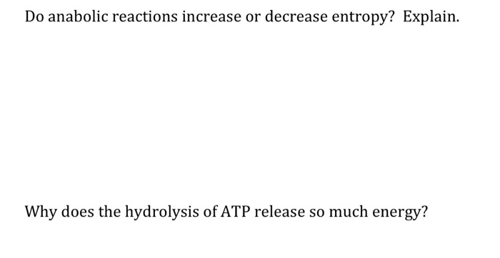 Solved Do anabolic reactions increase or decrease entropy? | Chegg.com