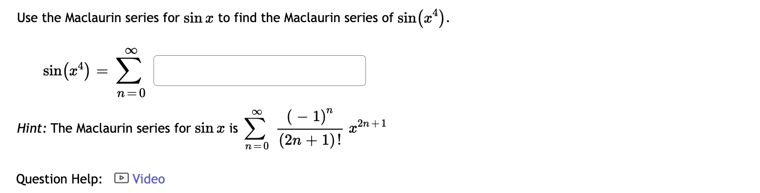 Solved Use the Maclaurin series for sinx to find the | Chegg.com