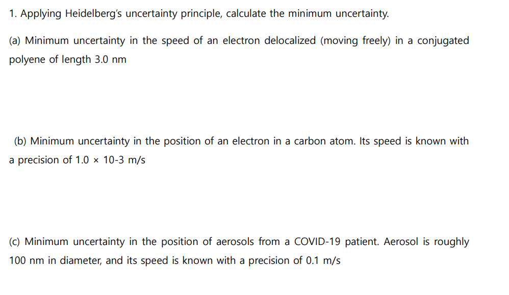 Solved 1. Applying Heidelberg's uncertainty principle, | Chegg.com