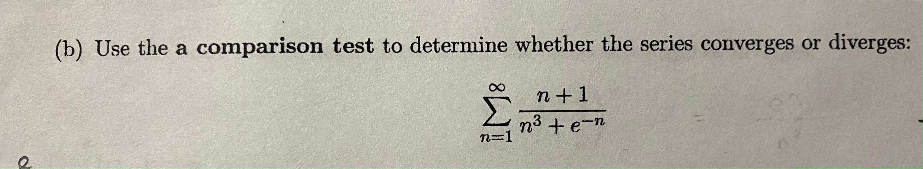 Solved (b) Use the a comparison test to determine whether | Chegg.com