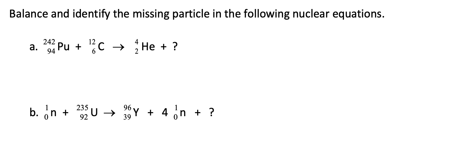 Solved Balance and identify the missing particle in the | Chegg.com