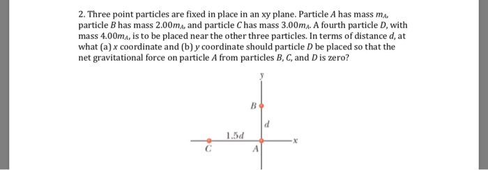 Solved 2. Three point particles are fixed in place in an xy | Chegg.com