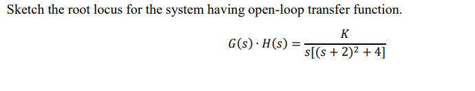 Solved Sketch the root locus for the system having open-loop | Chegg.com