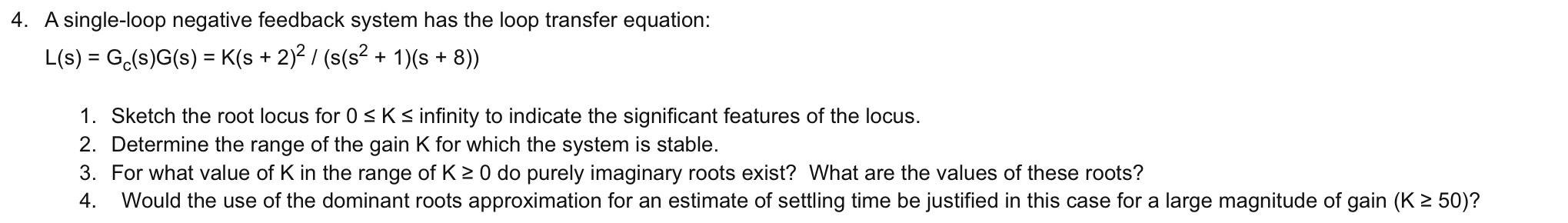 Solved 4. A single-loop negative feedback system has the | Chegg.com