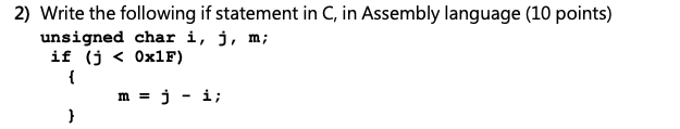 Solved Write the following if statements in C, in Assembly | Chegg.com