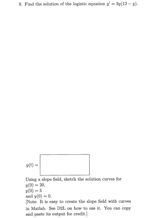 Solved 9. Find the solution of the logistic equation y' = | Chegg.com