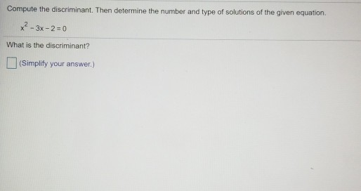 Solved Compute the discriminant. Then determine the number | Chegg.com