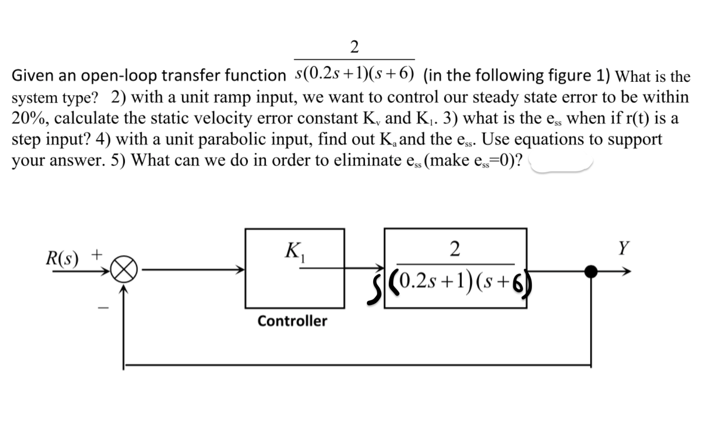 Solved 2 Given an open-loop transfer function s(0.2s +1)(s | Chegg.com