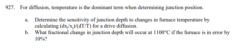 Solved For diffusion, temperature is the dominant term when | Chegg.com