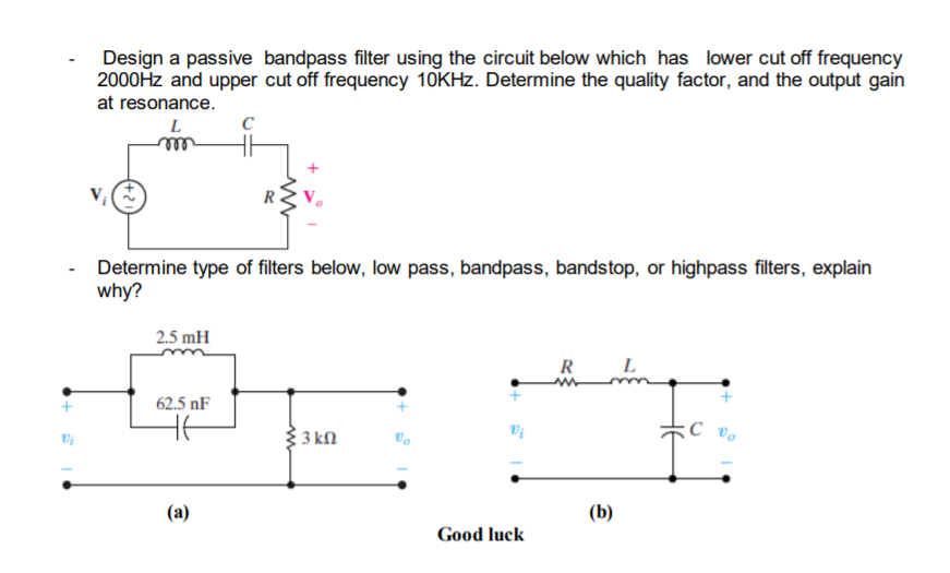 Solved Design a passive bandpass filter using the circuit | Chegg.com