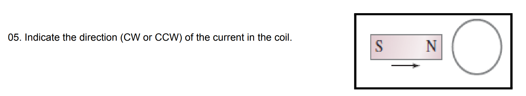 Solved 05. Indicate the direction (CW or CCW) of the current | Chegg.com