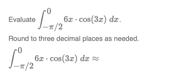 Solved Evaluate \\( \\int_{-\\pi / 2}^{0} 6 x \\cdot \\cos | Chegg.com