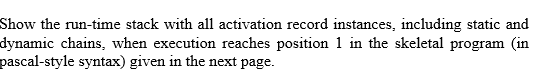 Solved Show the run-time stack with all activation record | Chegg.com