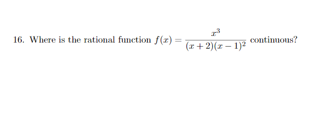 Solved 16. Where is the rational function f() = continuous? | Chegg.com