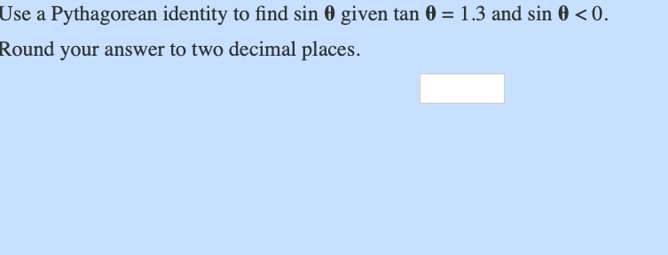 Solved Use a Pythagorean identity to find sin 0 given tan 0 | Chegg.com