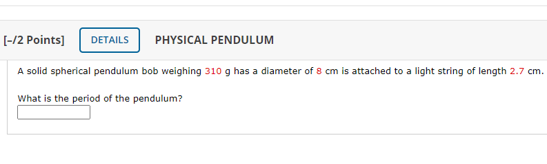 Solved A solid spherical pendulum bob weighing 310 g has | Chegg.com