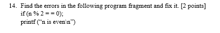 Solved 14. Find the errors in the following program fragment | Chegg.com