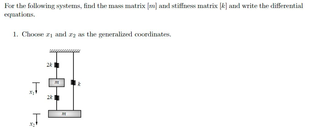 Solved For the following systems, find the mass matrix [m] | Chegg.com