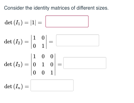 Solved Consider the identity matrices of different sizes. | Chegg.com