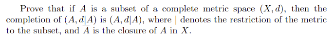 Solved by an EXPERT Prove that if A is ﻿a subset of ﻿a complete metric | Chegg.com