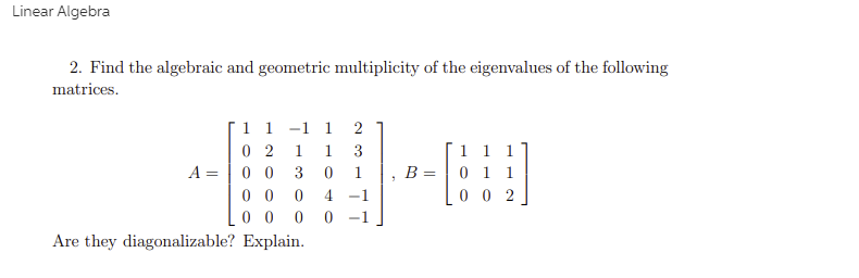 Solved Linear Algebra 2. Find the algebraic and geometric | Chegg.com