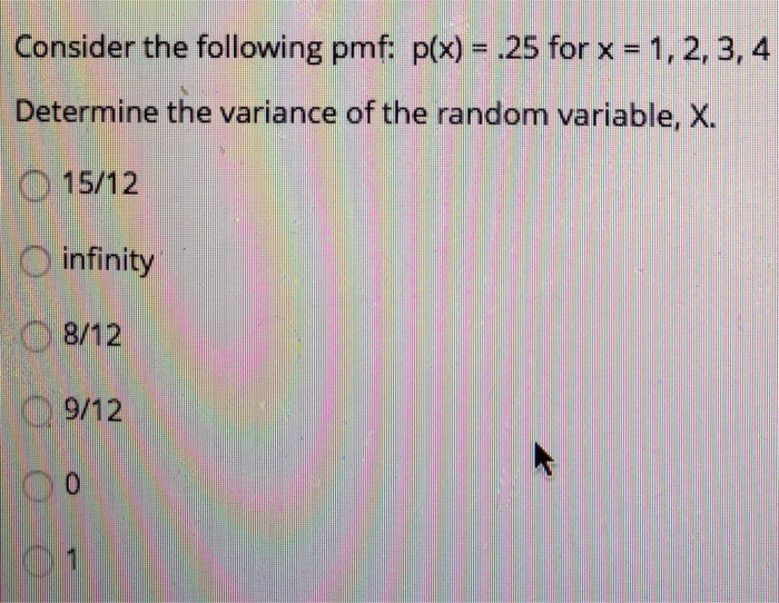 Solved Consider the following pmf: p(x)- .25 for x - 1, 2, | Chegg.com Solved Consider the following pmf: p(x)- .25 for x - 1, 2, | Chegg.com