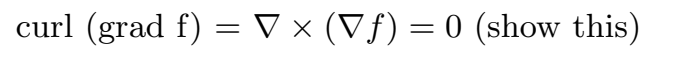 Solved curl(gradf)=∇×(∇f)=0 (show this ) | Chegg.com
