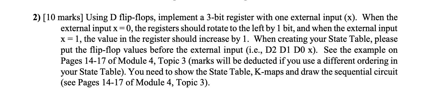Solved [10 marks] Using D flip-flops, implement a 3-bit | Chegg.com