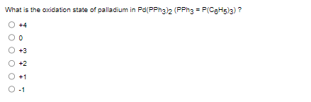 Solved What is the oxidation state of palladium in | Chegg.com
