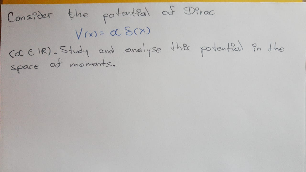 Solved Consider the potential of Dirac V(x)= a S(x) COCEIR). | Chegg.com